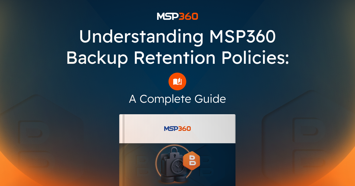 Understanding MSP360 Backup Retention Policies: A Complete Guide